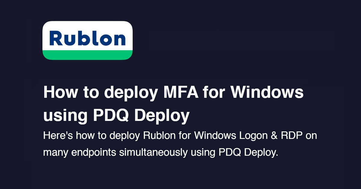 Deploy Rublon Mfa For Windows Using Pdq Deploy Rublon