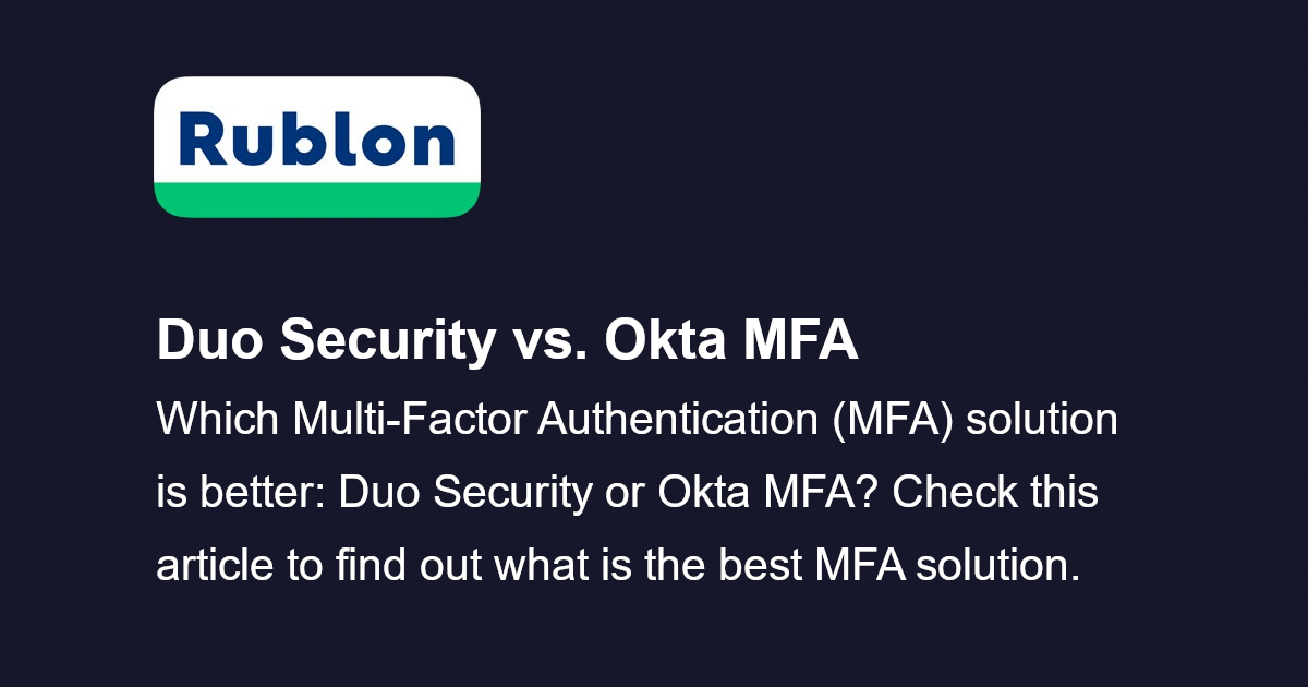 Duo Security vs. Okta MFA: Which One Is Better? - Rublon