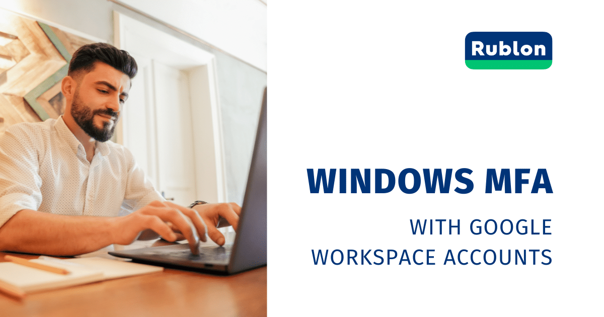 MFA for Windows Logins Using Google Workspace Accounts - Rublon