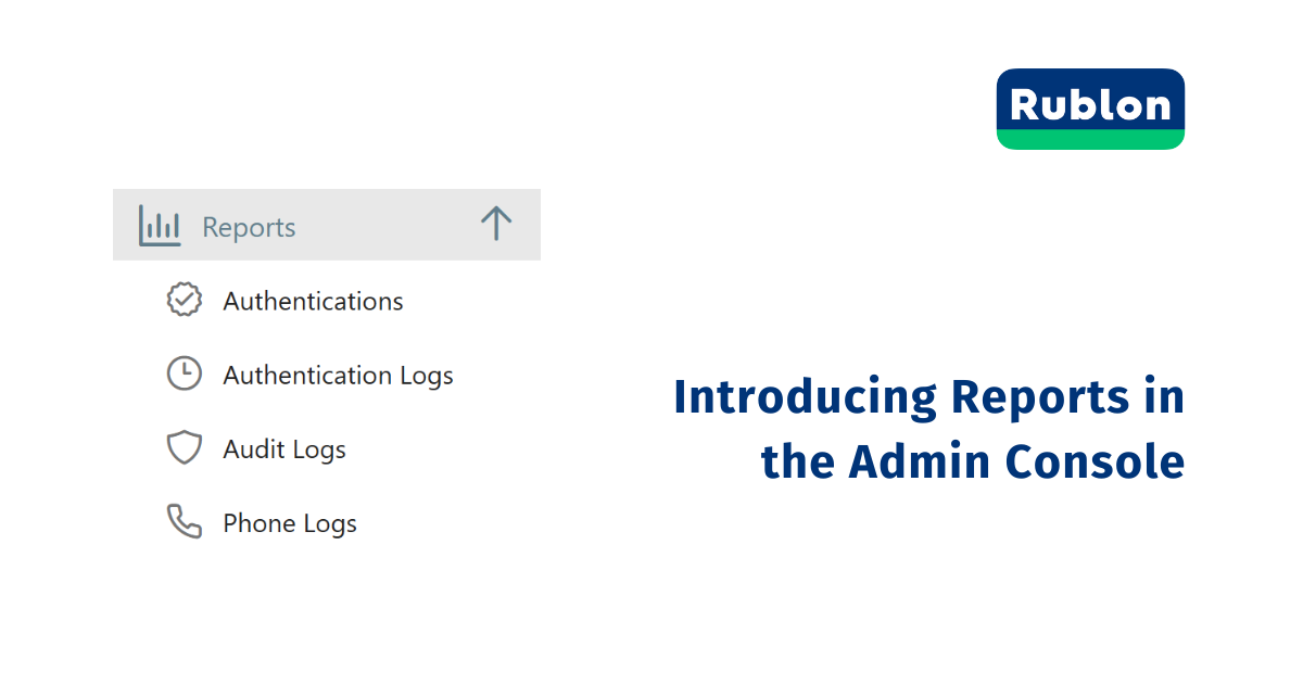 Introducing Reports in the Admin Console - Rublon