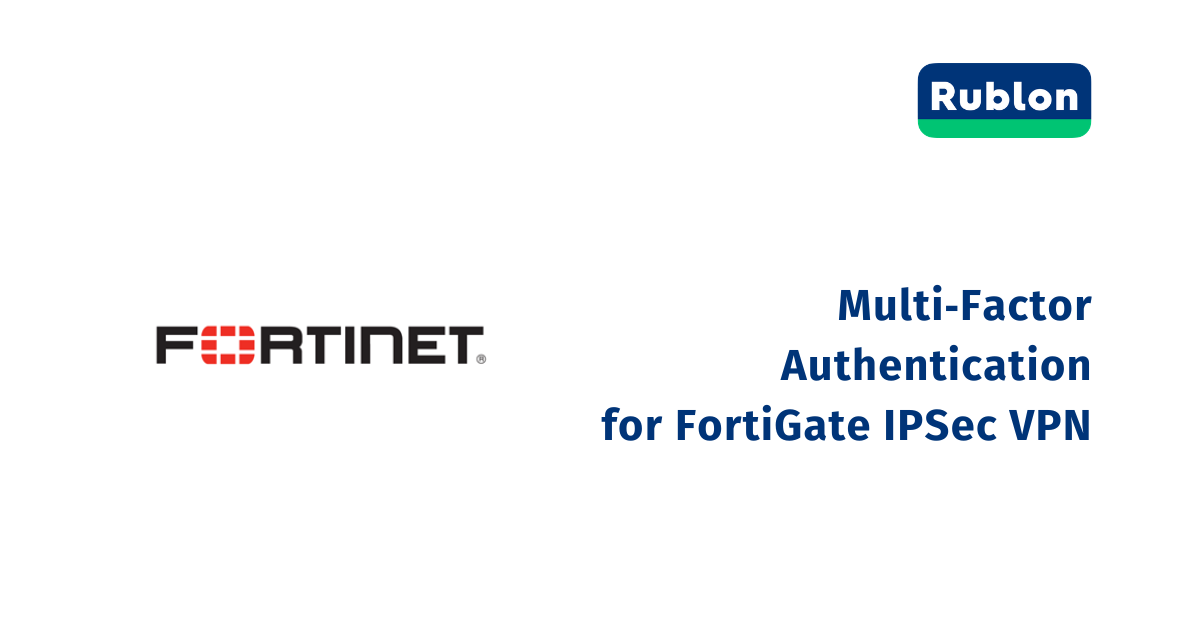 Multi-Factor Authentication (2FA/MFA) for Fortinet FortiGate IPSec VPN ...